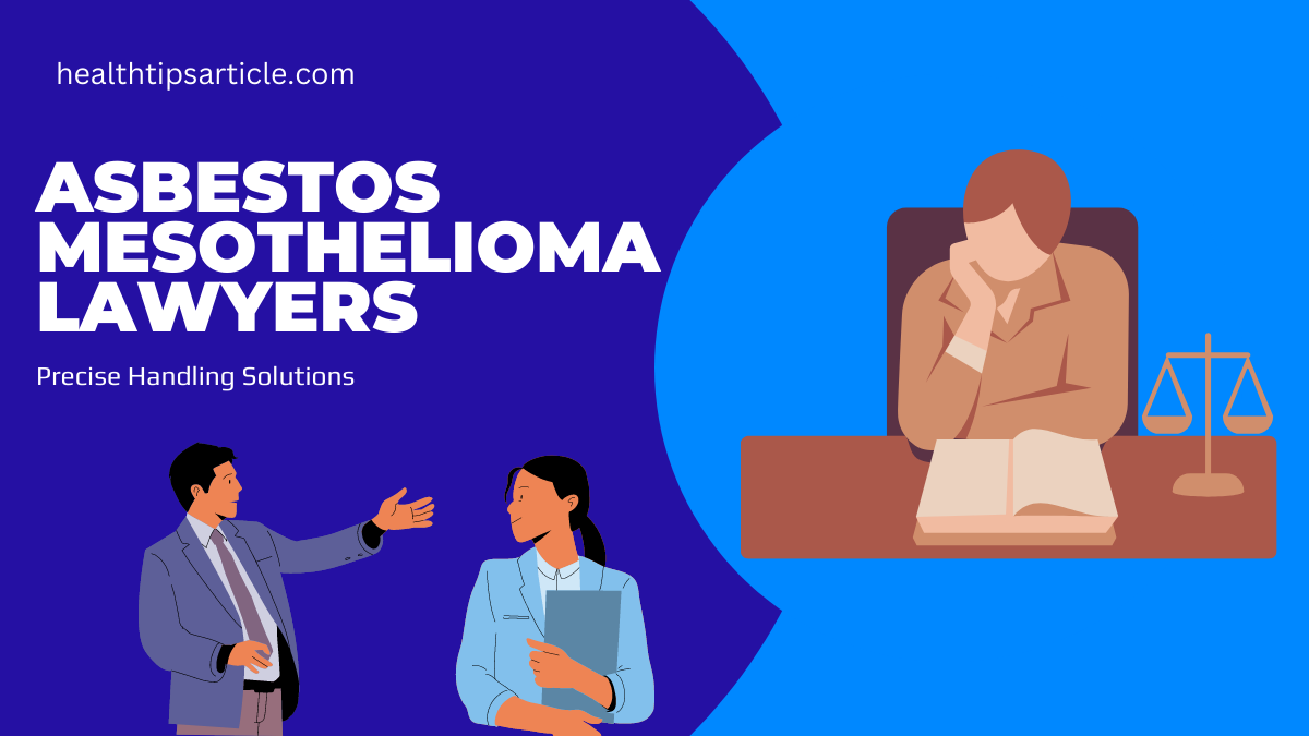 Asbestos Mesothelioma Lawyers And Precise Handling Solutions